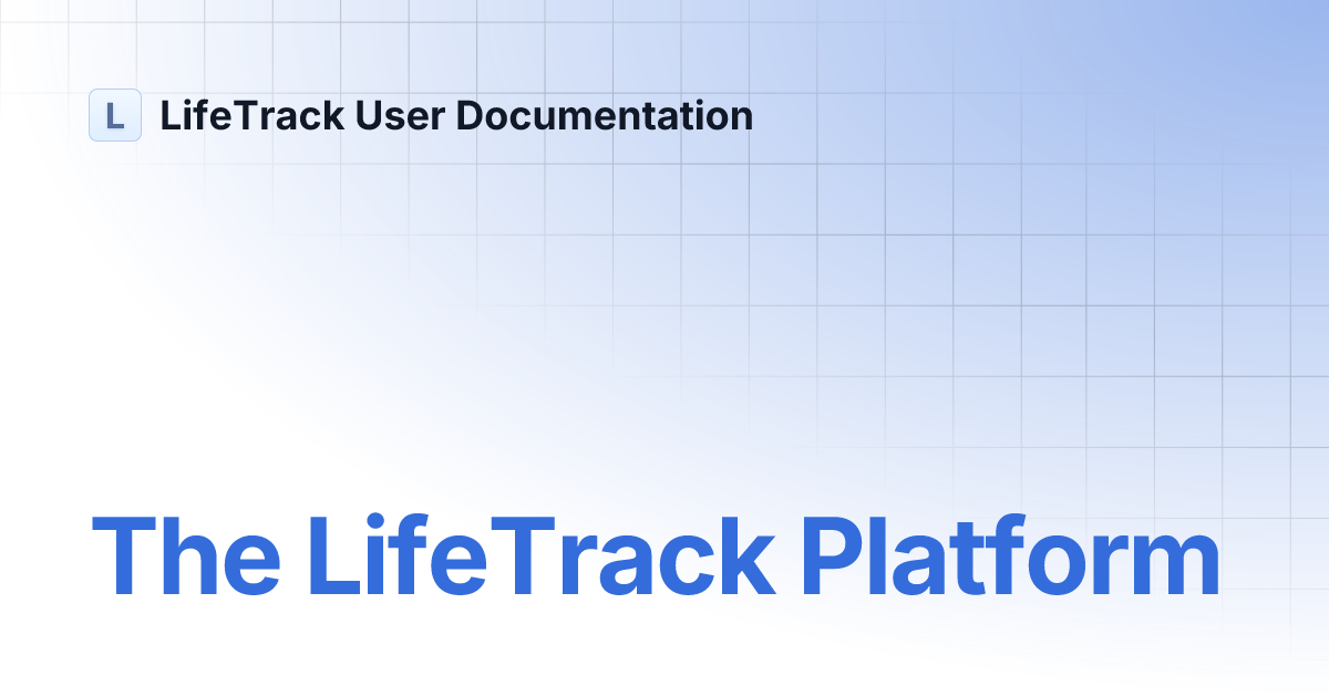 The LifeTrack Platform | LifeTrack User Documentation